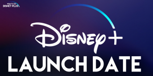 When Will Disney+ Launch? – What's On Disney Plus