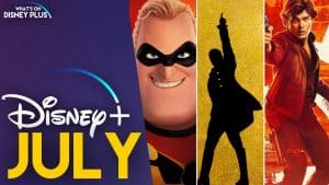 What's Coming To Disney+ In July | What's On Disney Plus