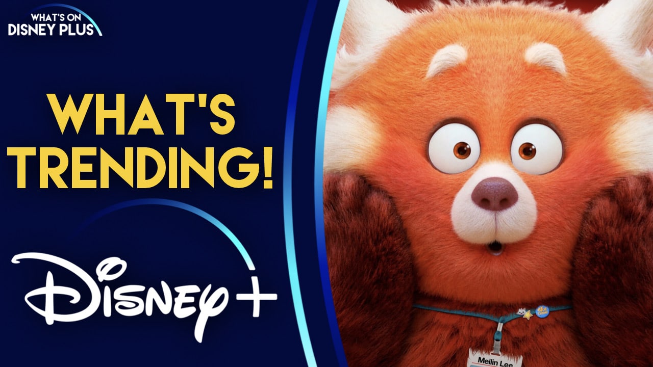 What’s Trending On Disney+ | Turning Red – What's On Disney Plus