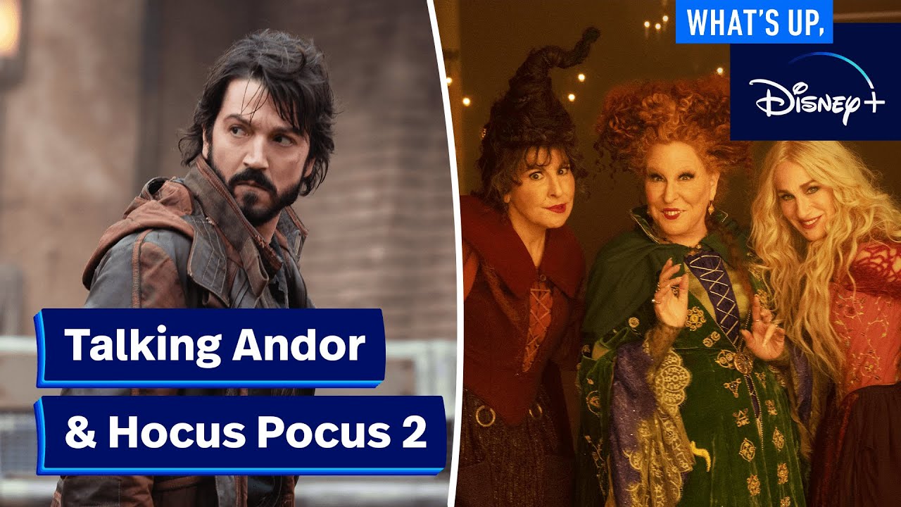 Talking Hocus Pocus 2 and Andor | What’s Up, Disney+ – What's On Disney ...
