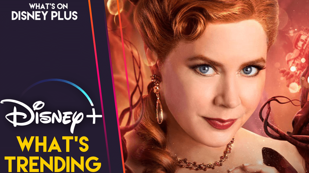 What’s Trending On Disney+ | Disenchanted Takes The Top Spot – What's ...