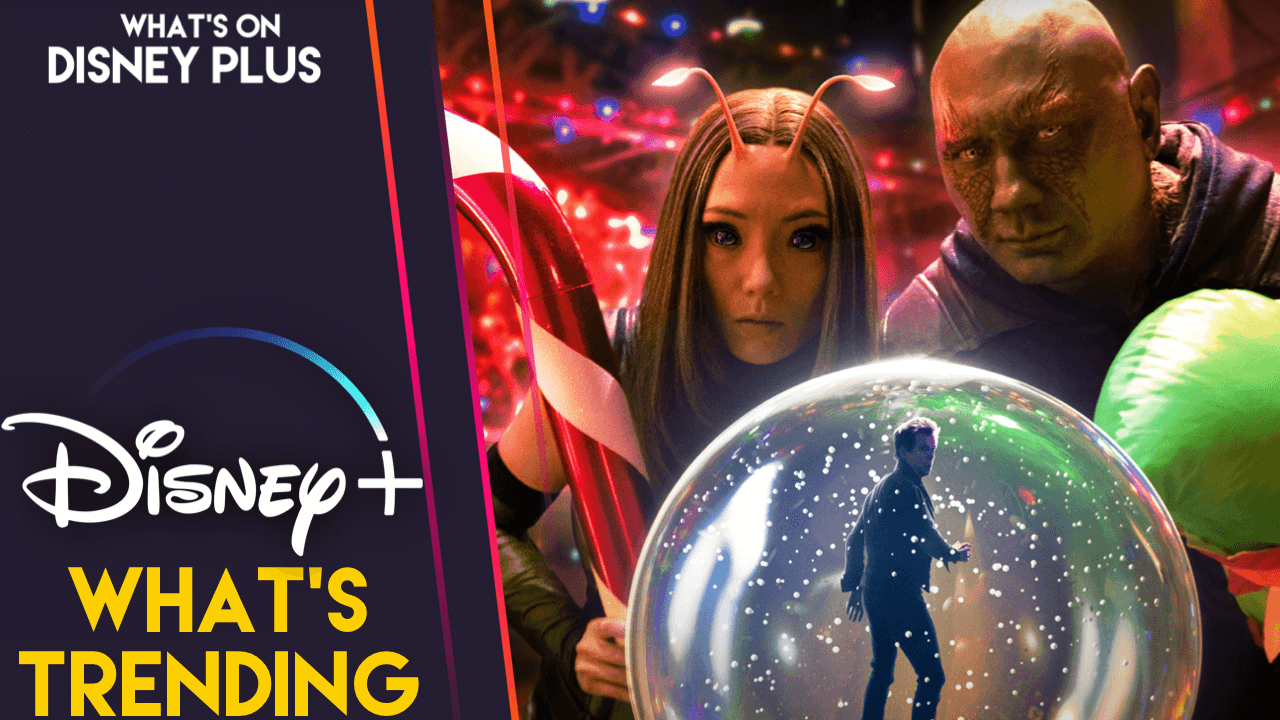 What’s Trending On Disney+ | Guardians Of The Galaxy: Holiday Special ...