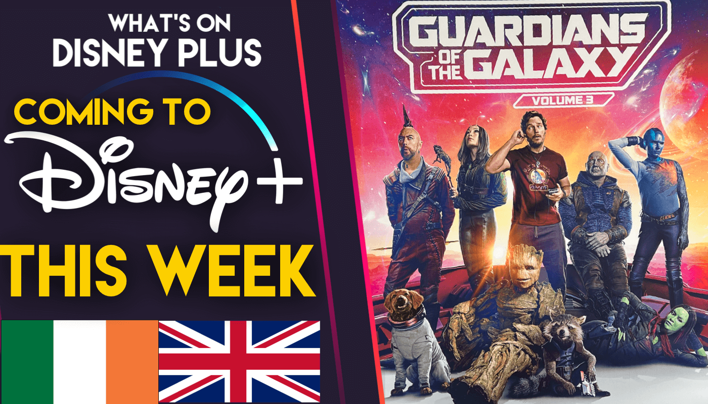 What’s Coming To Disney+ This Week | Guardians Of The Galaxy: Vol 3 (UK ...